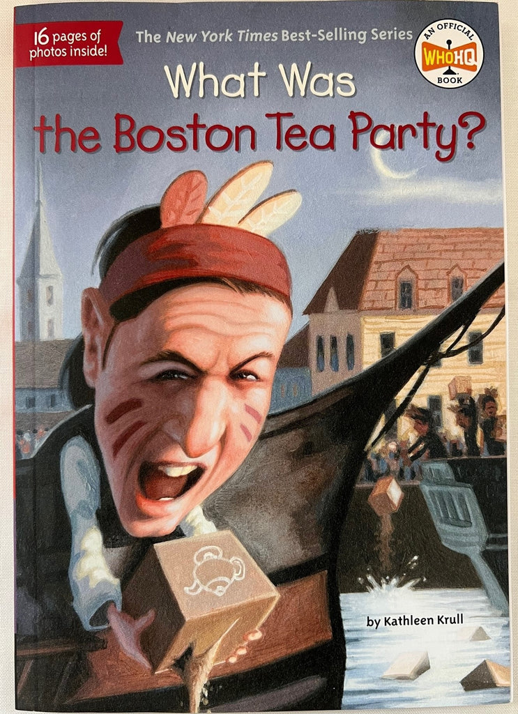 What Was the Boston Tea Party? by Kathleen Krull – Boston Tea Party ...