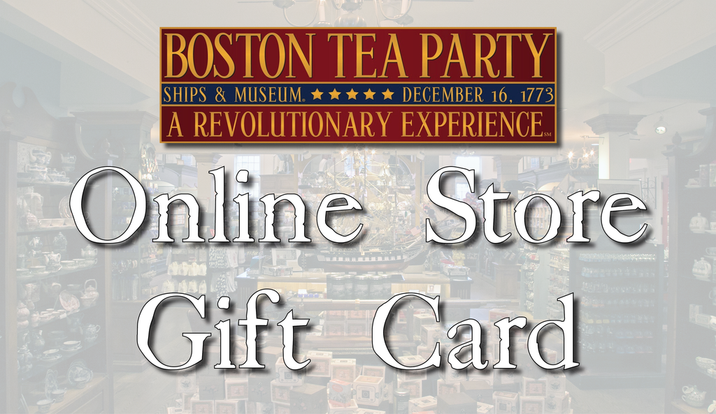 Boston Tea Party Ships & Museum Online Store Gift Card – Boston Tea ...